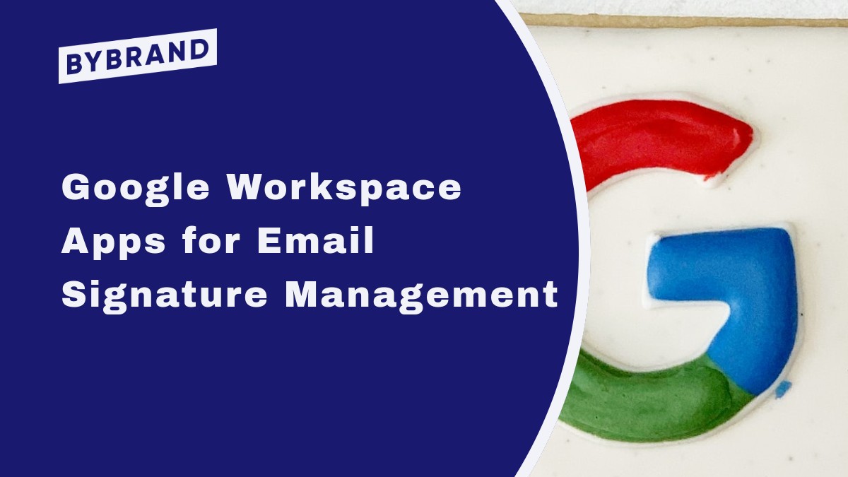 Google Workspace - Top five HTML email signature managers